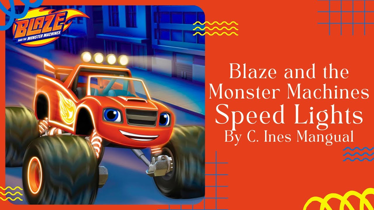 💡 Stories for Kids Read Aloud 💡 Blaze and the Monster Machines Speed ...