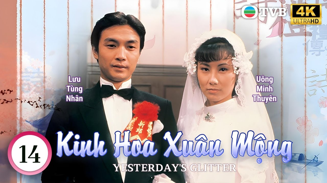Phim TVB Lồng tiếng | Kinh Hoa Xuân Mộng 4K (Yesterday's Glitter) 14/25 | Lưu Tùng Nhân | 1980 ...