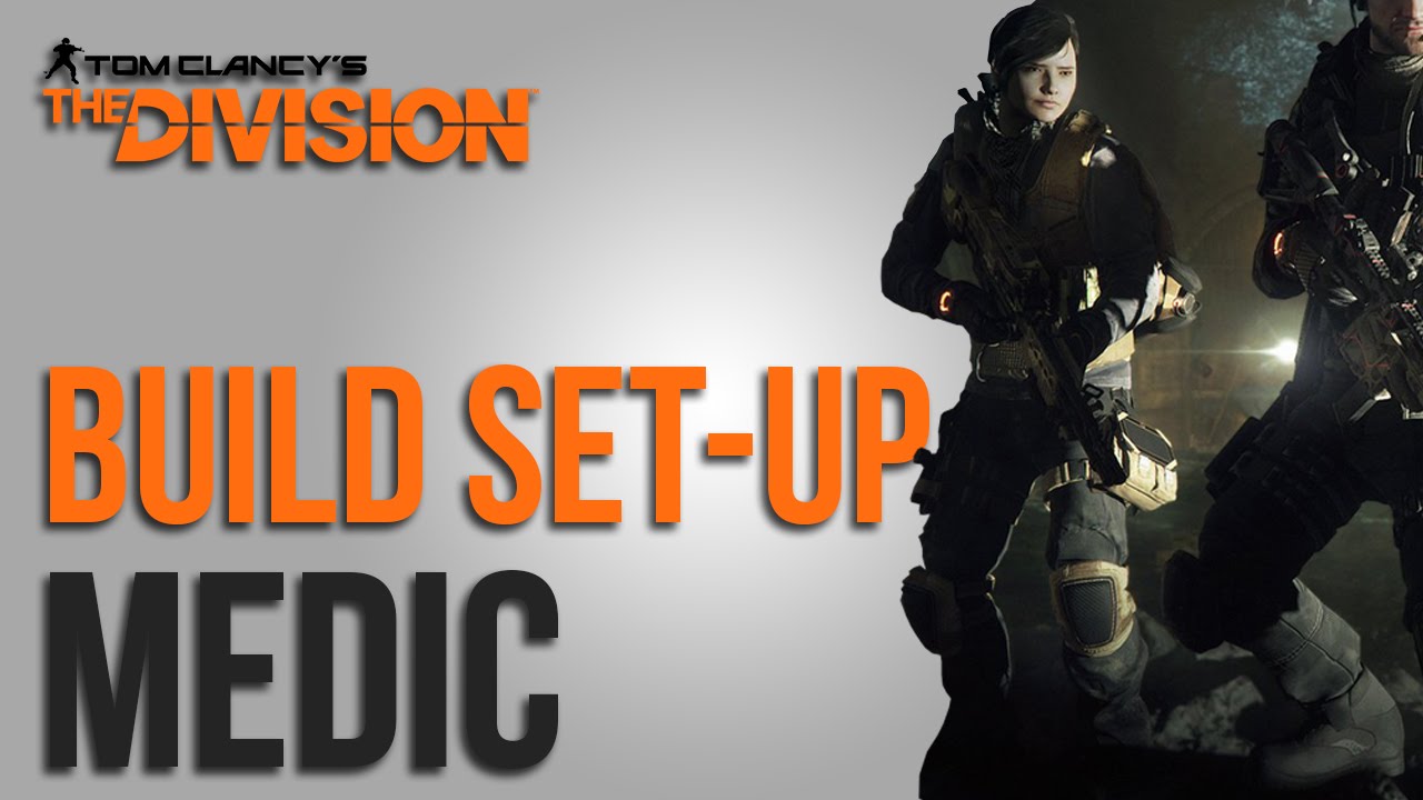 The Division Builds - Combat Medic or Healer (Gear Sets, Weapons ...