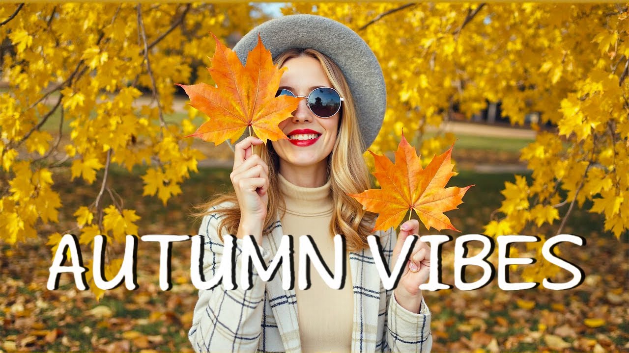 Autumn Vibes 🌞 Feel Good Music to Brighten Your Day | Indie/Pop/Folk ...