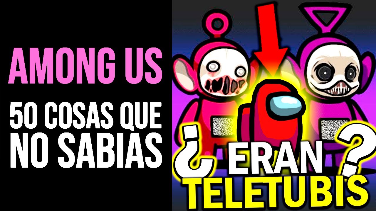 AMONG US: 50 Cosas que NO SABÍAS | Curiosidades - YouTube