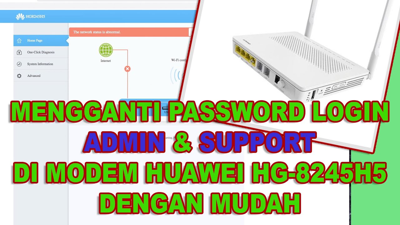 CARA MENGGANTI PASSWORD LOGIN ADMIN dan SUPPORT MODEM HUAWEI HG8245H5 ...