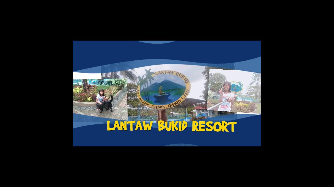 Daughter's vlog//LANTAW BUKID RESORT DAVAO CITY - YouTube