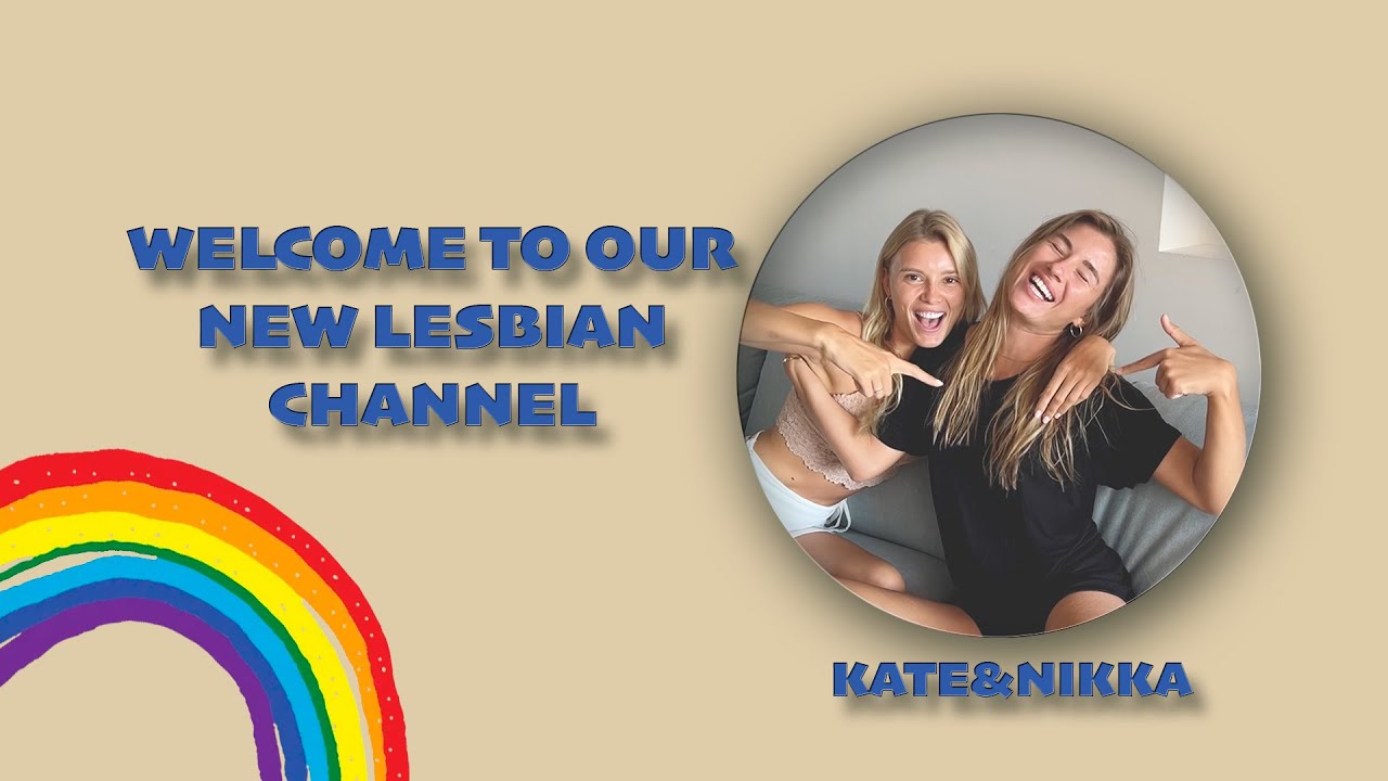 Welcome to our new Lesbian channel ♡ - YouTube
