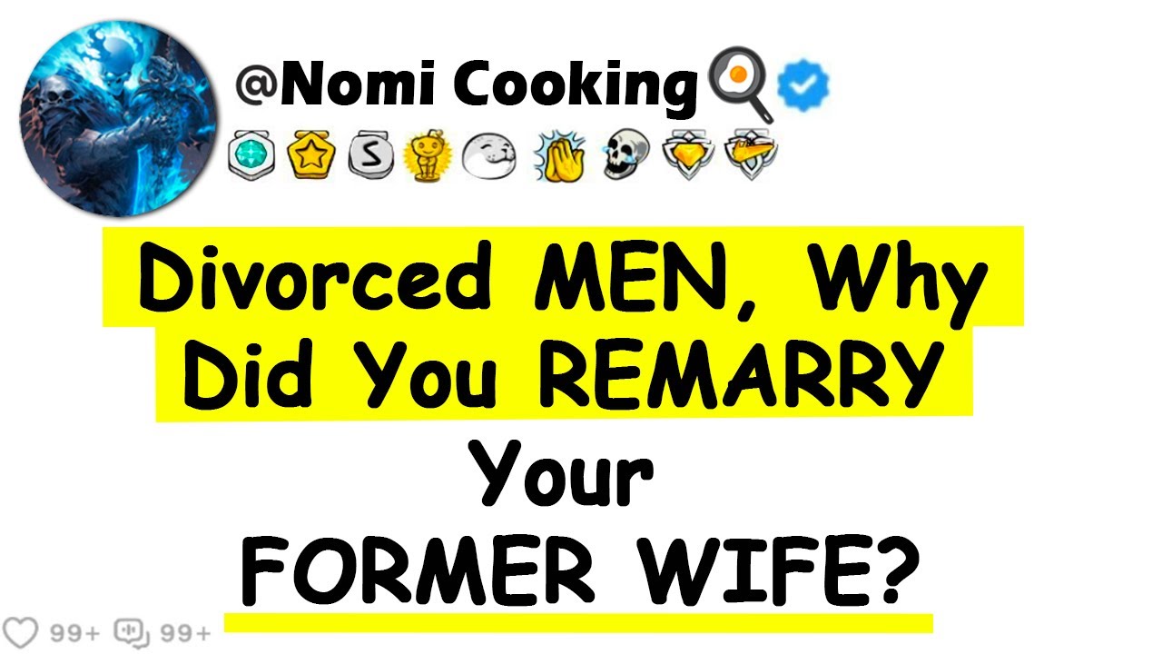 Divorced MEN Why Did You REMARRY Your FORMER WIFE YouTube Divorced MEN Why Did You REMARRY Your FORMER WIFE YouTube