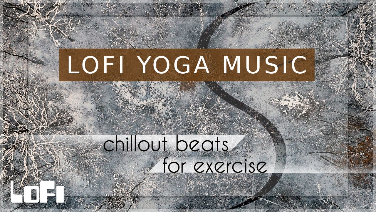 Modern Yoga Music | LOFI BEATS | Stretching & Exercise | CHILLOUT ...