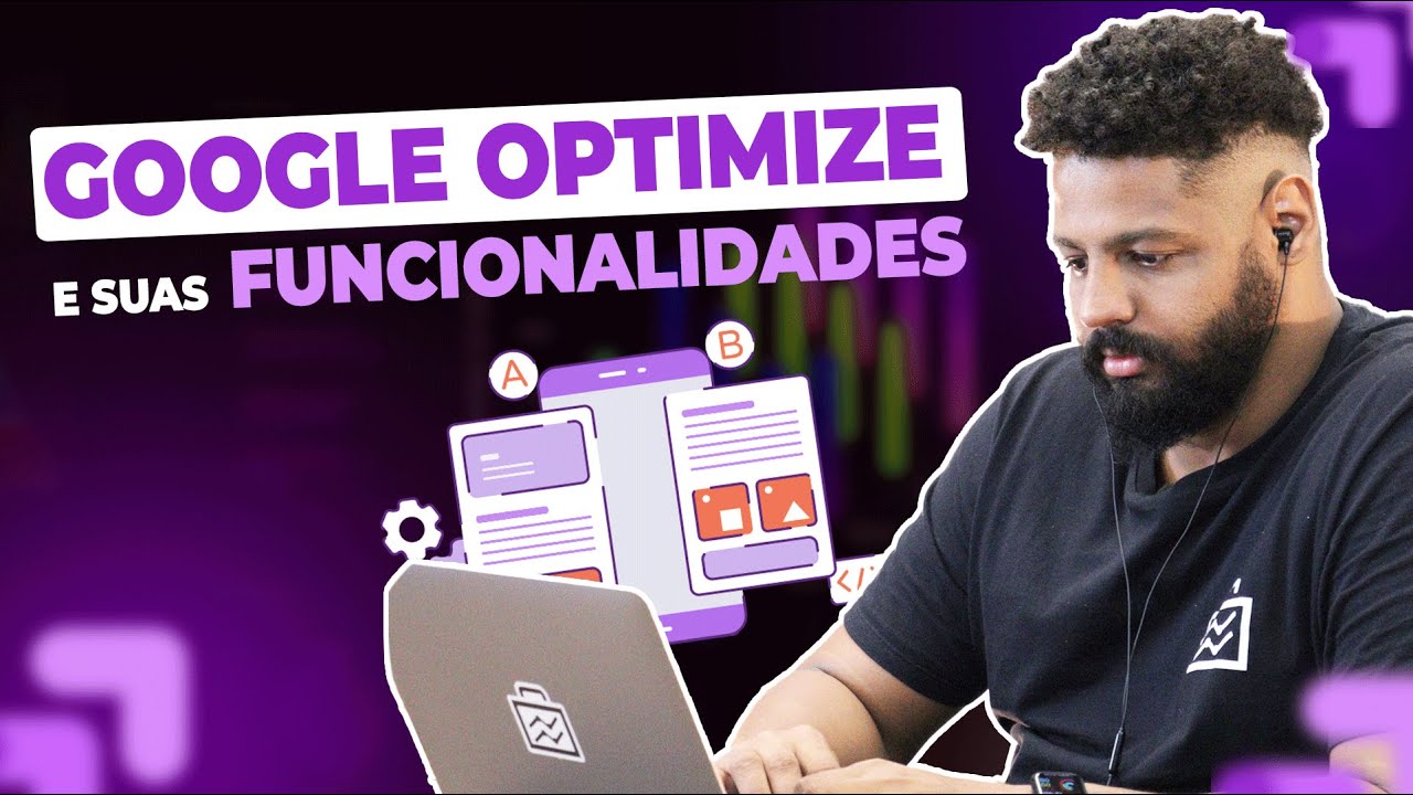 Google Optimize e suas funções - Como utilizar? - YouTube