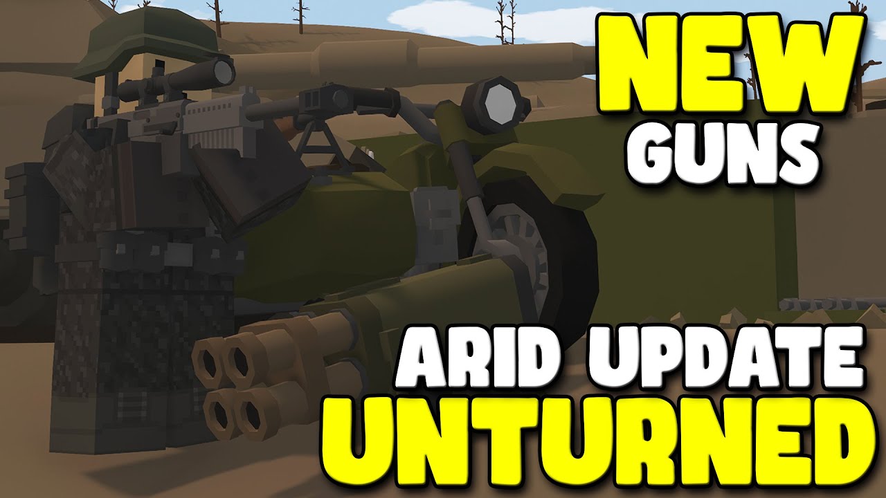 Unturned Arid - NEW WEAPONS, VEHICLES & MORE! - YouTube