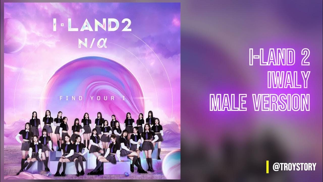 I-LAND2 - IWALY (Male Version) - YouTube