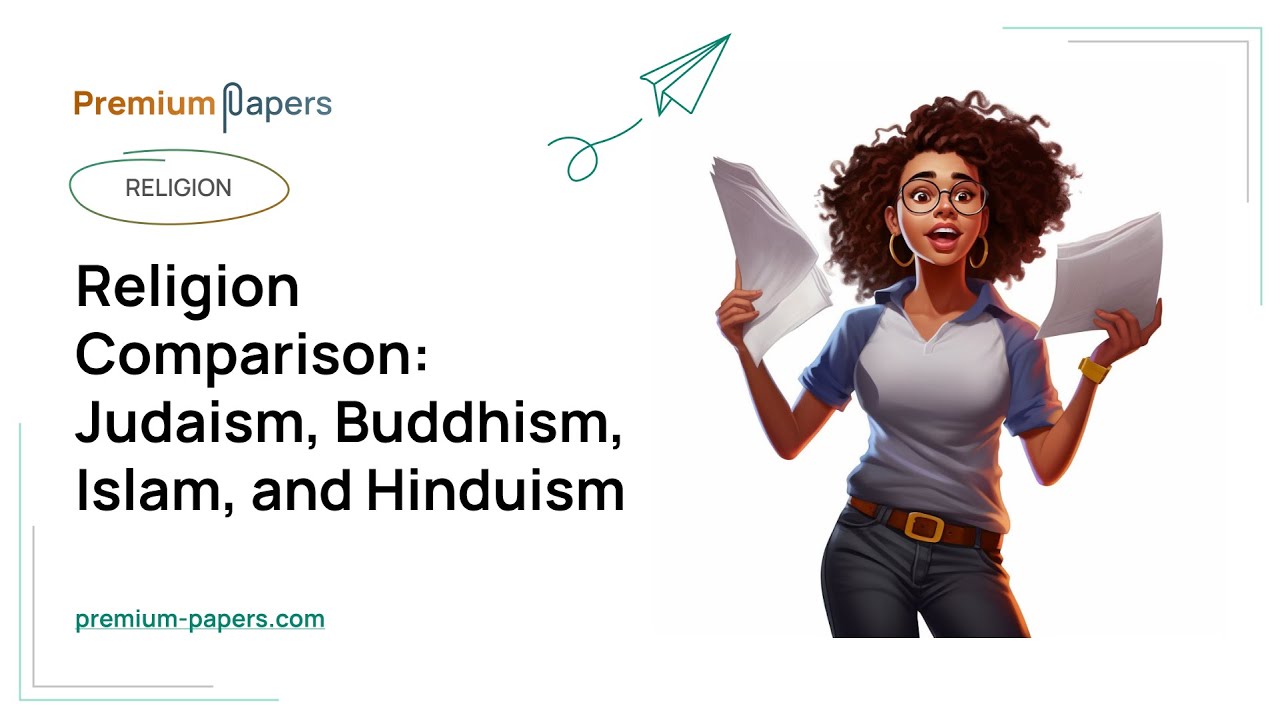 Religion Comparison: Judaism, Buddhism, Islam, and Hinduism - Essay ...