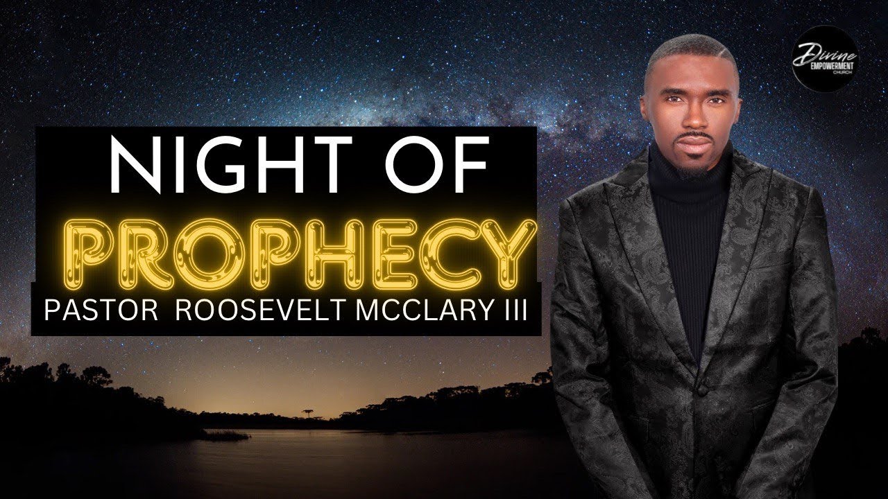 A Night of Prophecy // Pastor Roosevelt McClary - YouTube