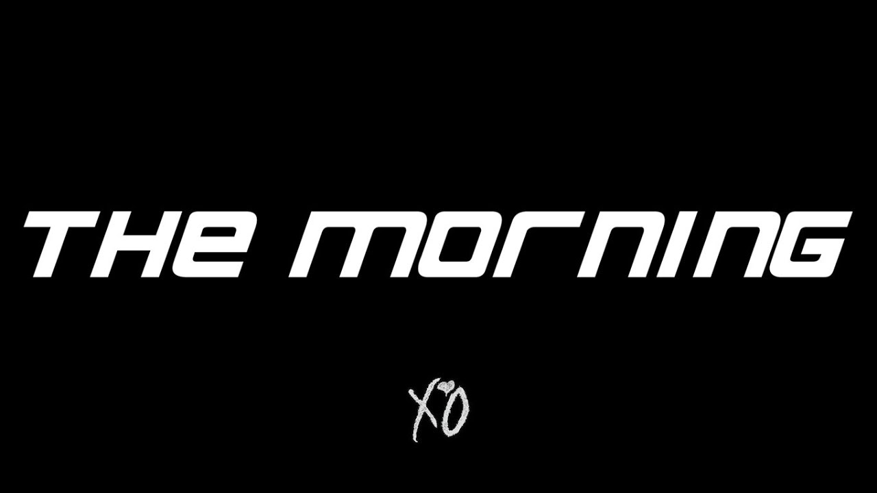 The Weeknd - The Morning ( Lyrics Video ) - YouTube