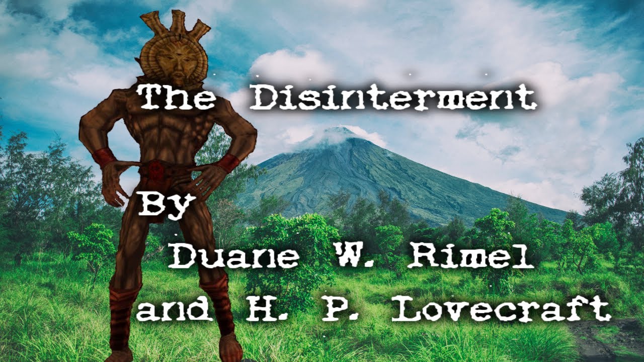 "The Disinterment" - By Duane W. Rimeland and H. P. Lovecraft ...