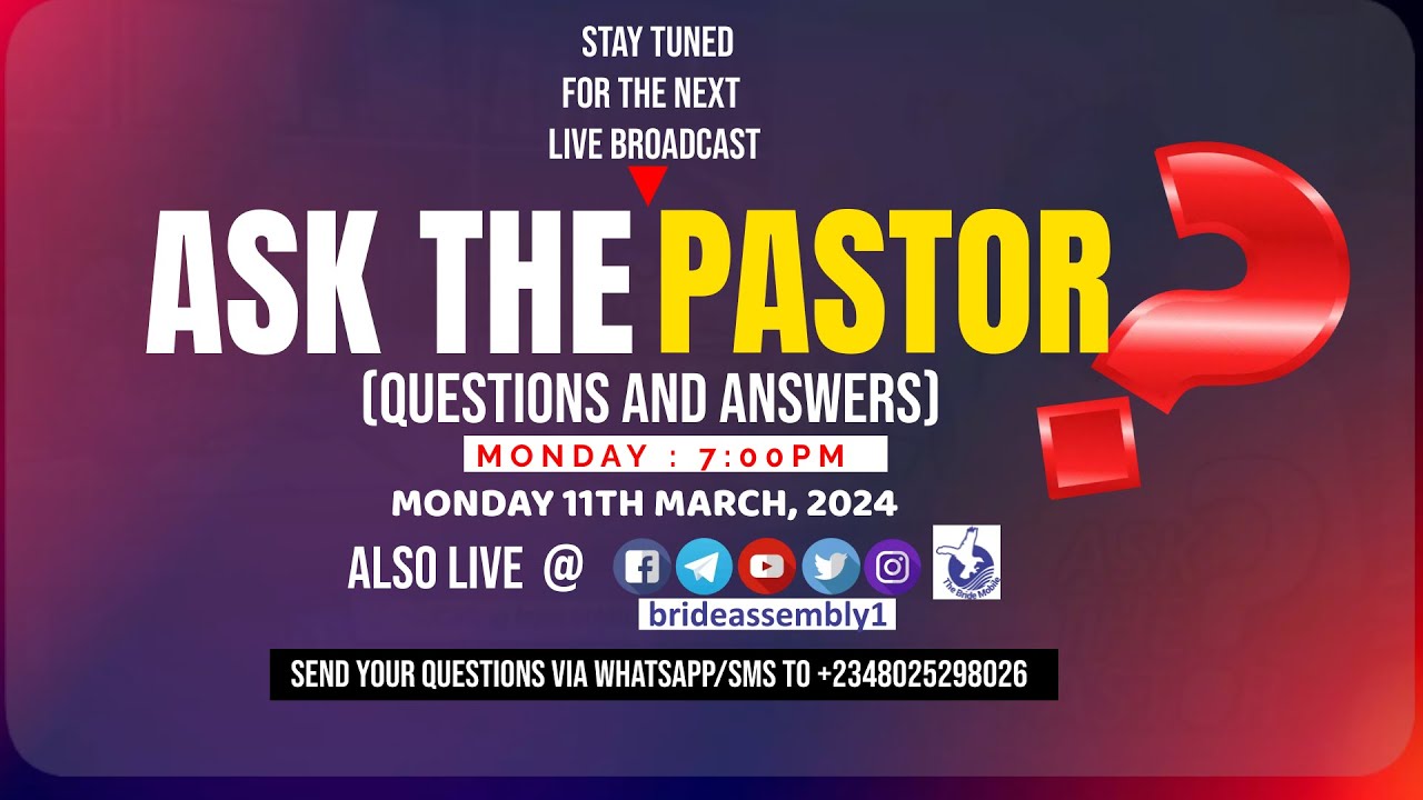Live Ask The Pastor Question And Answer Program Mon 11th March 2024 Bride Assembly Church 4607