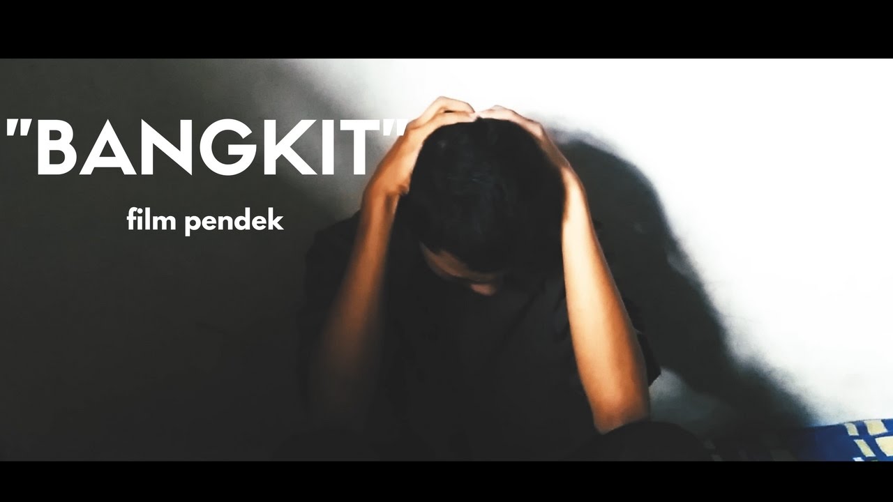 "BANGKIT" - Film Pendek - YouTube
