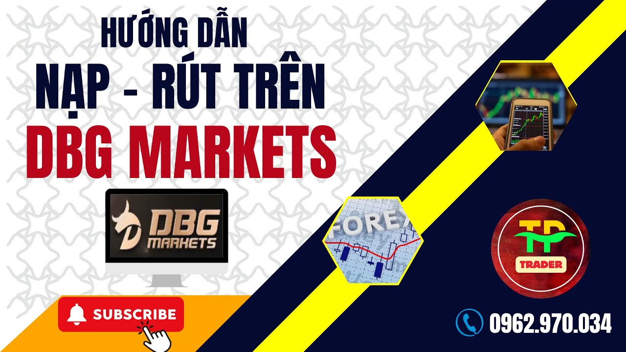 Hướng dẫn NẠP - RÚT đơn giản trên sàn DBG Markets l TP trader - YouTube
