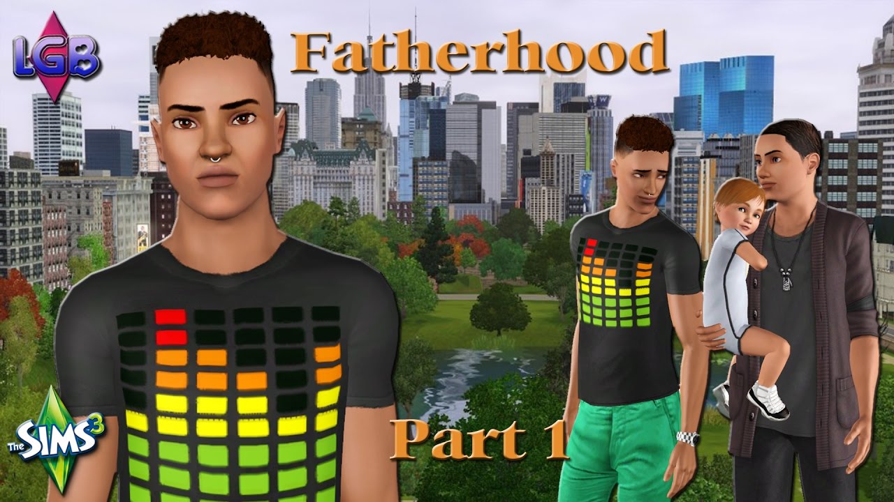 The Sims 3: Fatherhood Part 1 Times Have Changed - YouTube