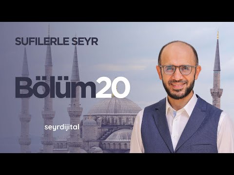 Sufilerle Seyr | 20.Bölüm | Mehmet Talha ODABAŞI