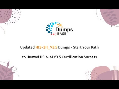 Updated H13-311_V3.5 Dumps - Start Your Path to Huawei HCIA-AI V3.5 Certification Success - YouTube