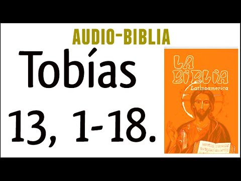TOBÍAS 13, 1-18. [BIBLIA CATÓLICA] - YouTube