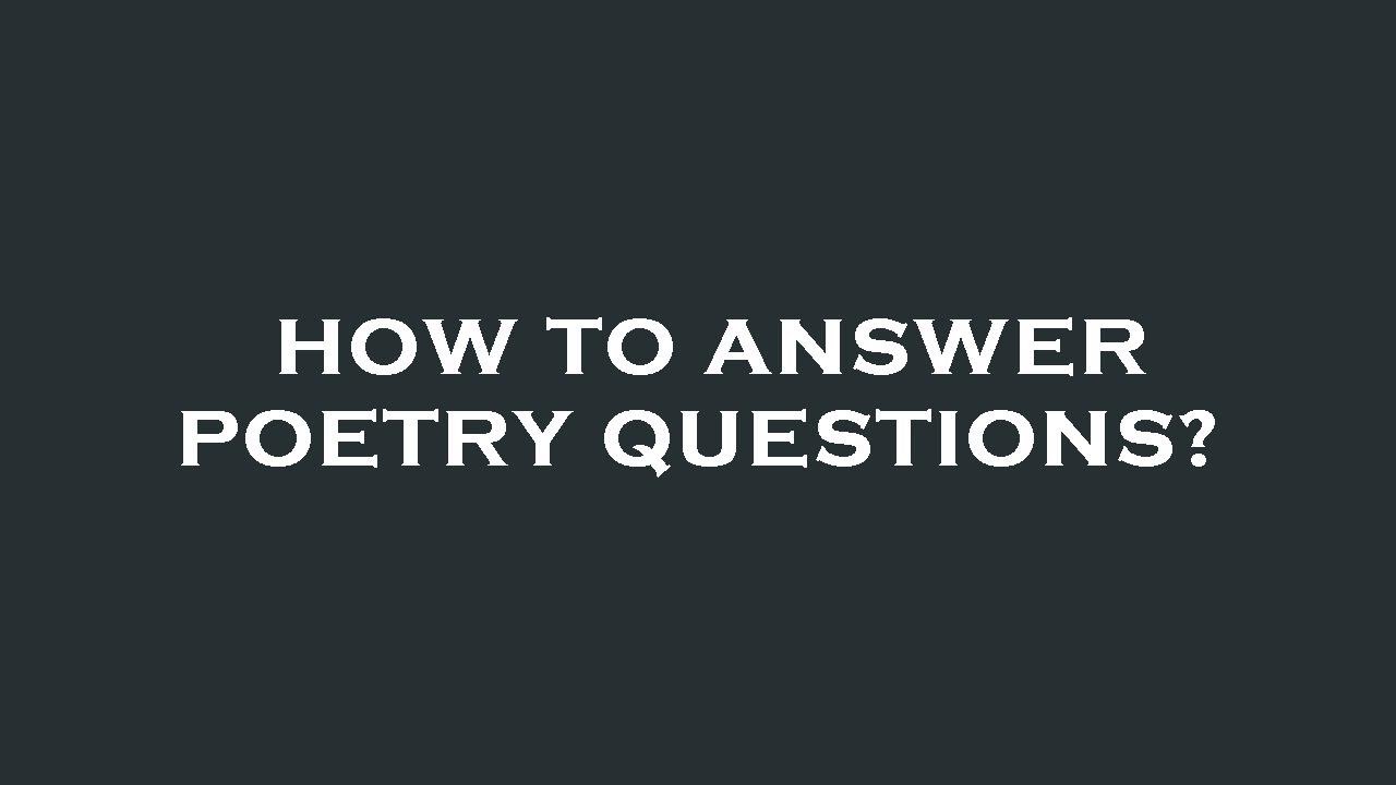 How to answer poetry questions? - YouTube