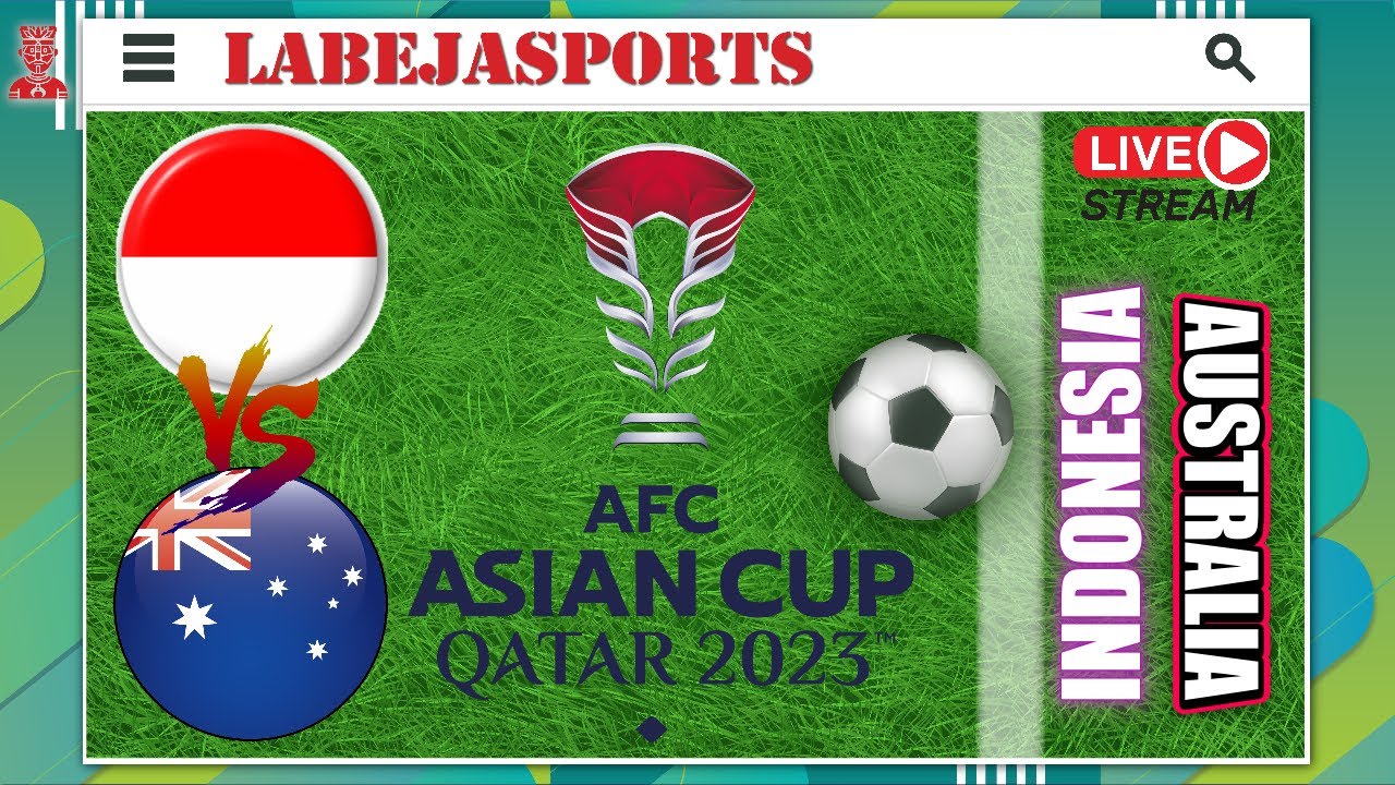 LIVE | Indonesia vs Australia 16 Besar Piala AFC 2023 - Live Score ...