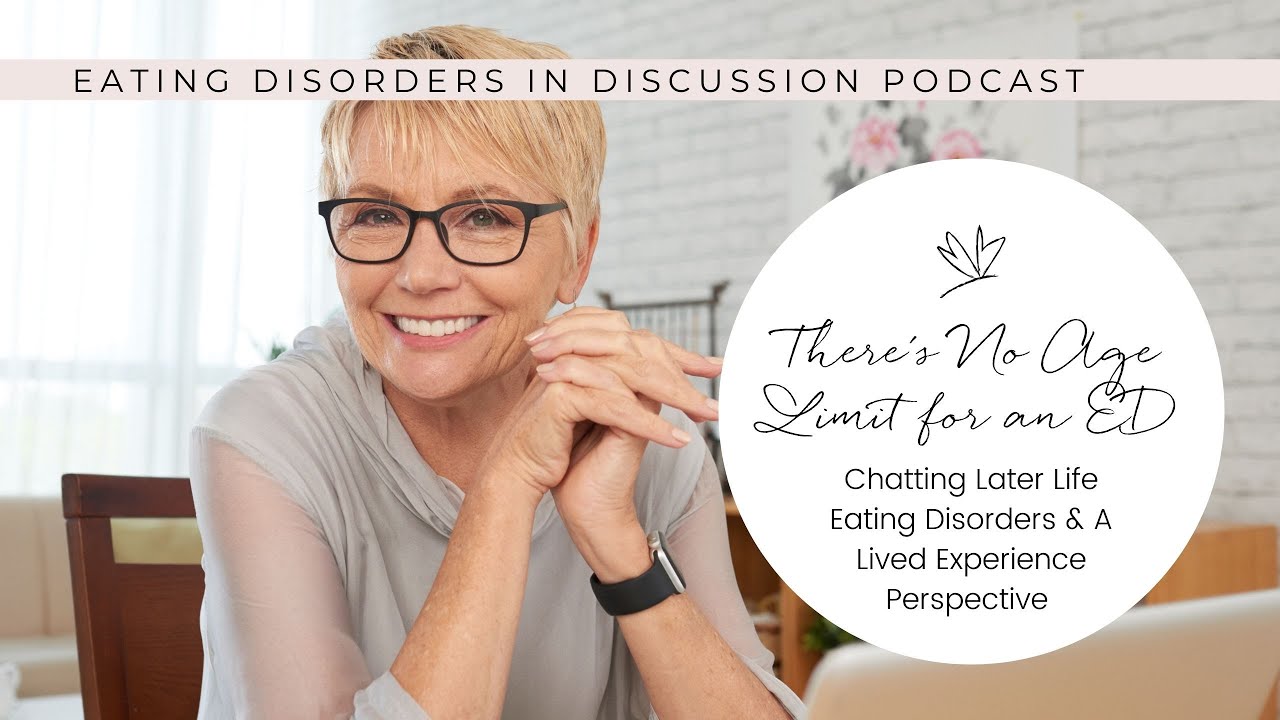 There s No Age Limit For An ED Chatting Later Life Eating Disorders there-s-no-age-limit-for-an-ed-chatting-later-life-eating-disorders