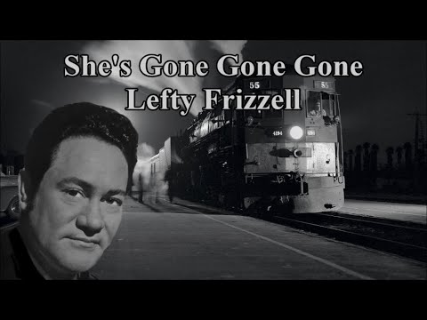 She's Gone Gone Gone Lefty Frizzell with Lyrics - YouTube