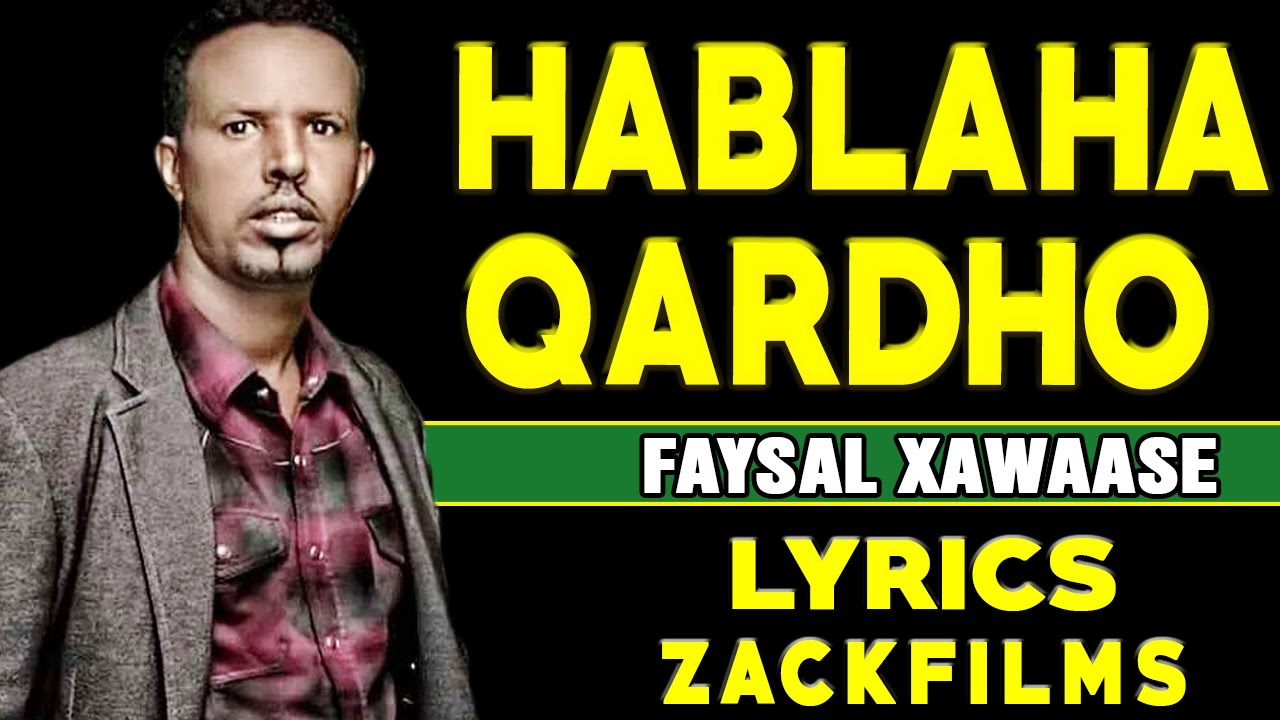 FAYSAL XAWAASE┇HABLAHA QARDHO 2017┇LYRICS - YouTube