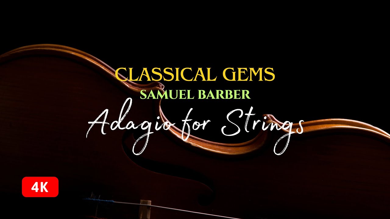 Classical Gems | Samuel Barber | Adagio for Strings 4K - YouTube