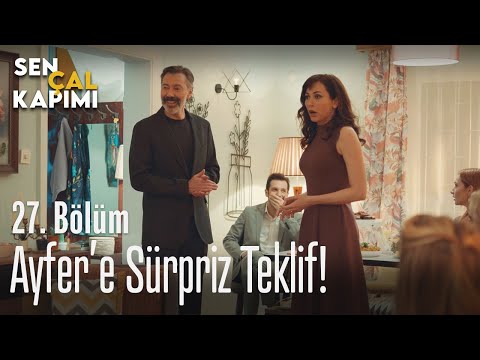 Ayfer'e sürpriz teklif! - Sen Çal Kapımı 27. Bölüm