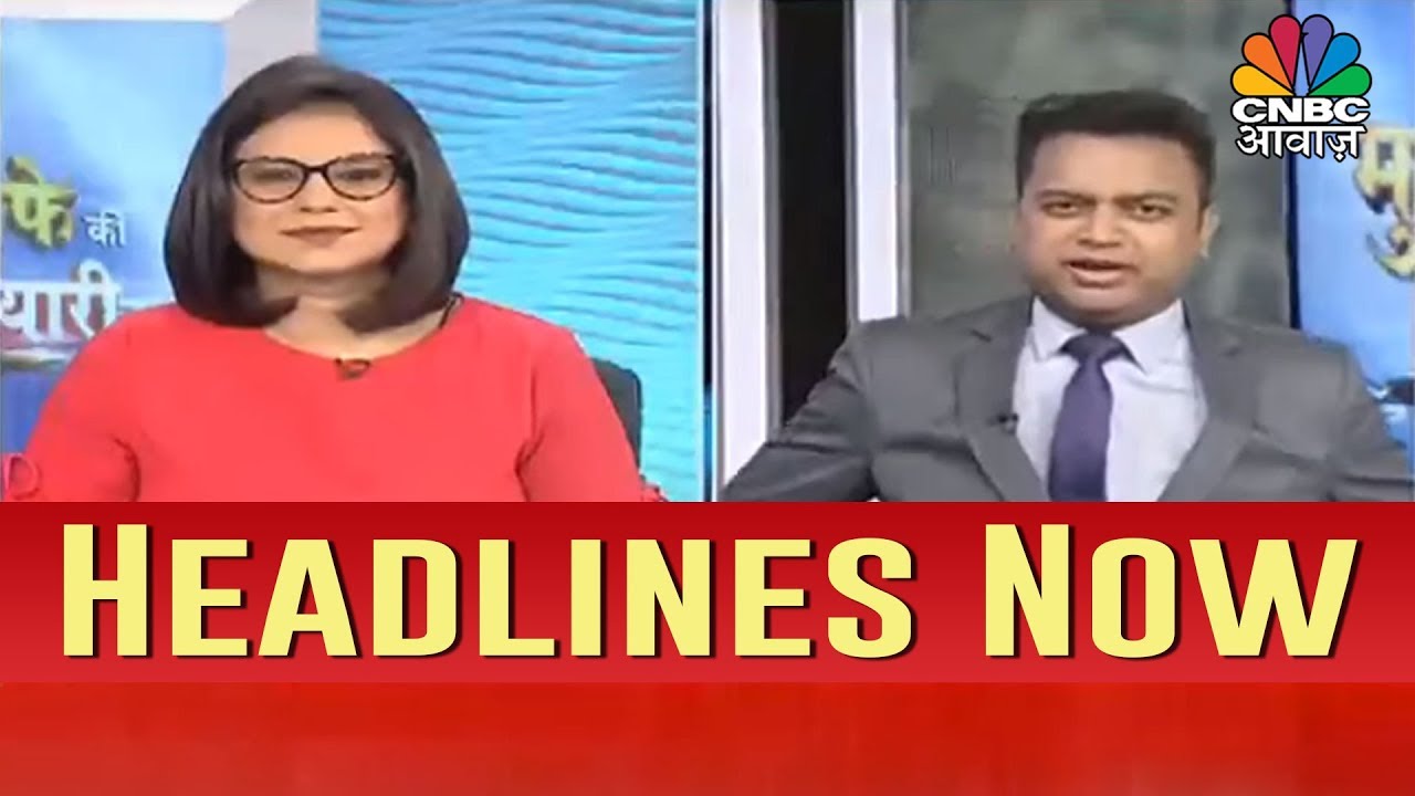 Headlines Today | Munafe Ki Taiyari | CNBC AWAAZ - YouTube