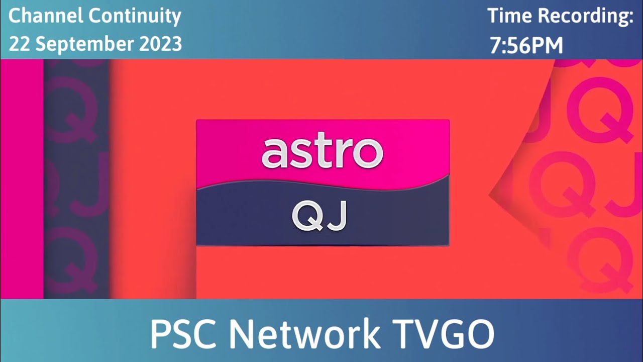 Channel Continuity (22/9/2023 | 19:56): Astro QJ - YouTube