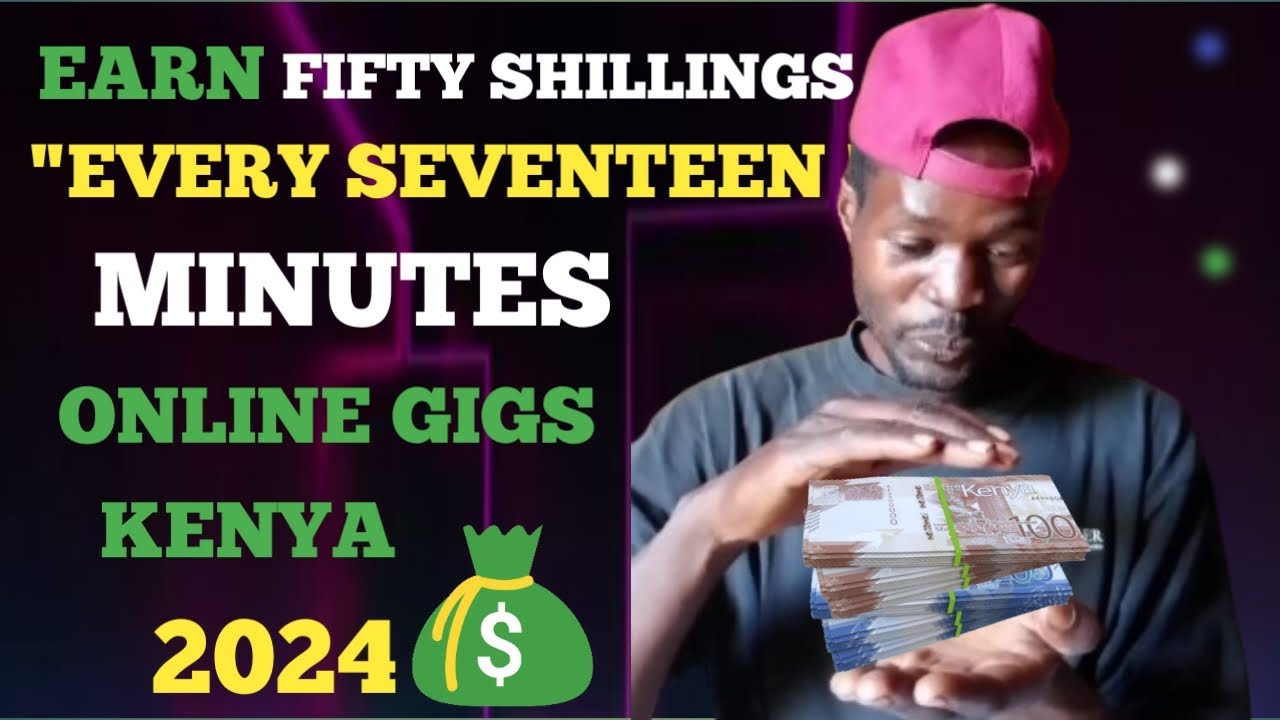 Earn Ksh 50 Shillings Every Seventeen Minutes Online Gigs| Make Money ...