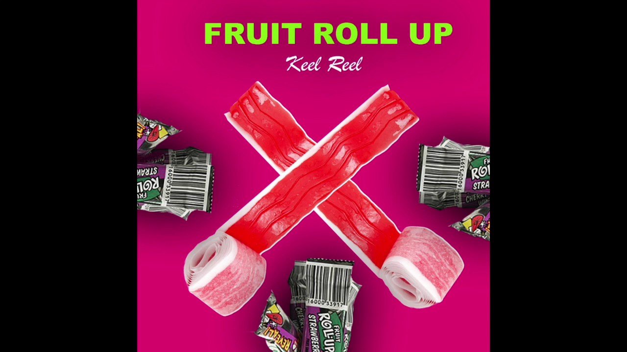 Keel Reel - Fruit Roll Up (Single) - YouTube