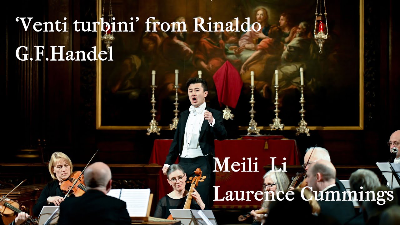 'Venti turbini' from Rinaldo HWV 7 - Meili Li 李梅里 - Laurence Cummings ...