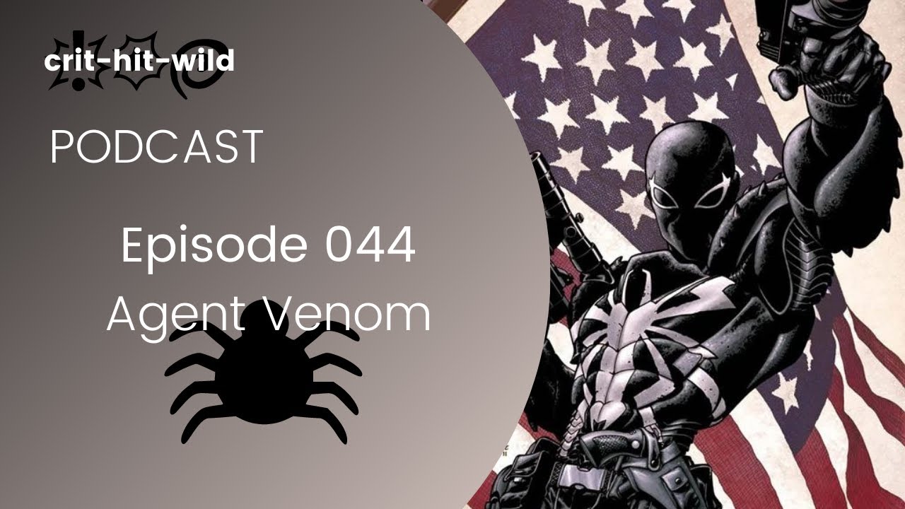 Podcast Episode 044: Agent Venom - YouTube