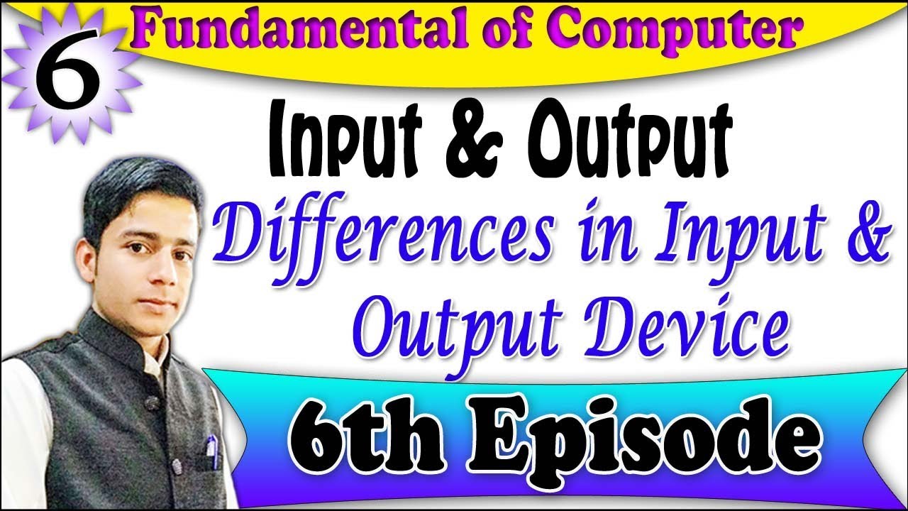 Input And Output Device In Hindi Difference Input And Output Device Youtube