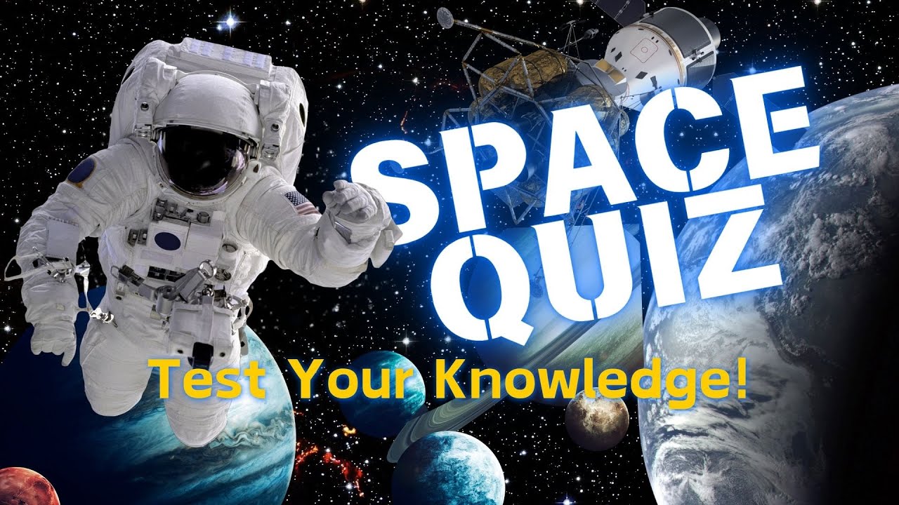 Think You Know Space? 10 Easy Space Quiz Questions That’ll Test Your ...