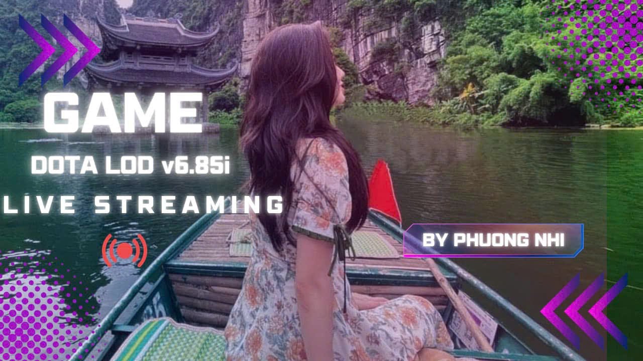 Dota LOD v6.85i | Mobaz | Phuong Nhi 16/8/2025) - YouTube