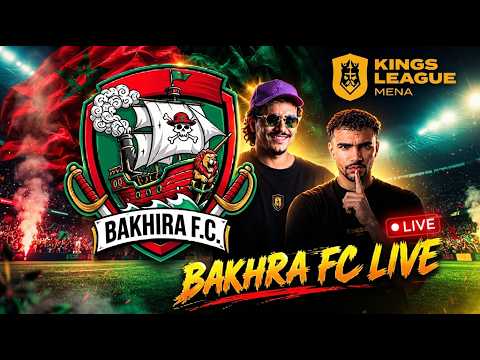 BAKHIRA F.C VS 3BS | KINGS LEAGUE MENA | LIVE STREAM   🔥