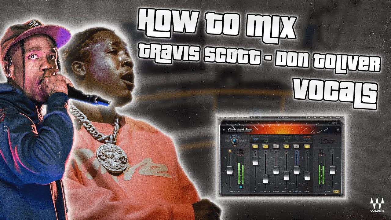 HOW To Mix TRAVIS SCOTT 🤩 DON TOLIVER Type VOCALS | FULL MIX BREAKDOWN ...
