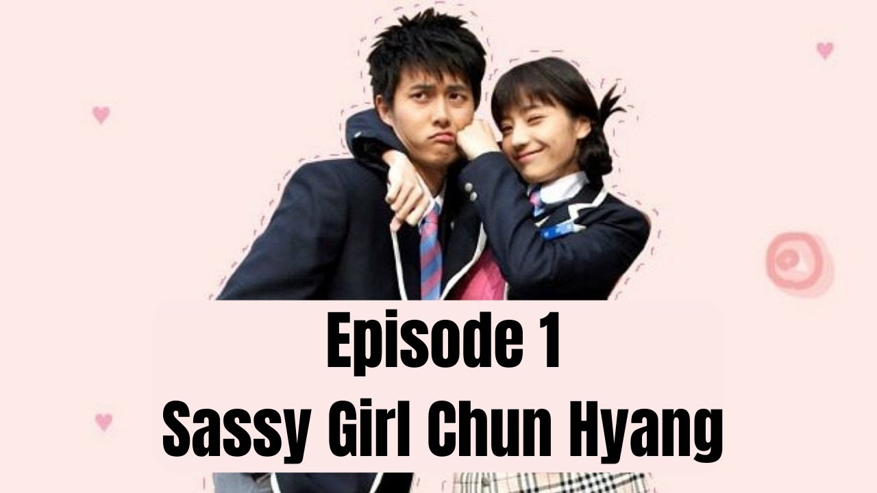 Sassy Girl Chun Hyang Episode 1 English Subtitle Youtube