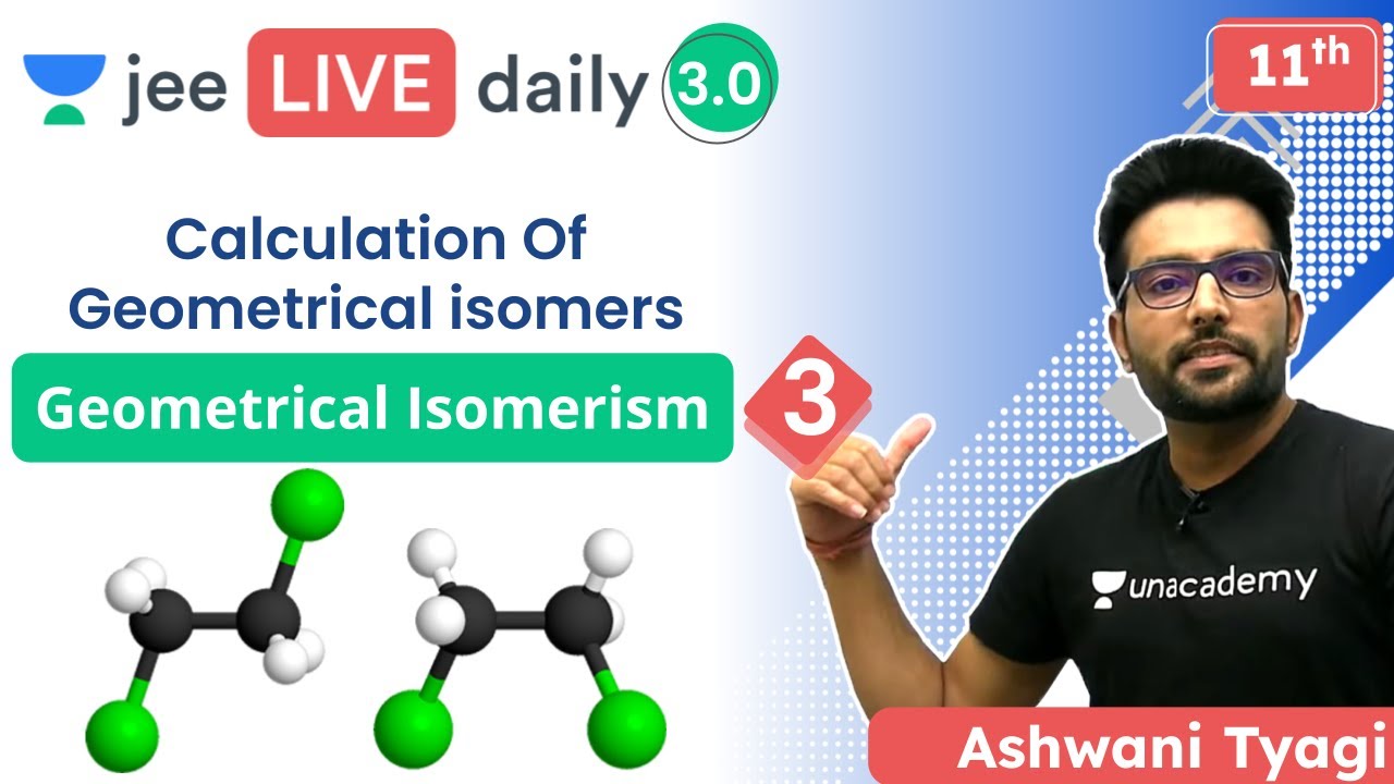 JEE: Geometrical Isomerism L3 | Unacademy JEE | IIT JEE Chemistry | Ashwani Tyagi - YouTube
