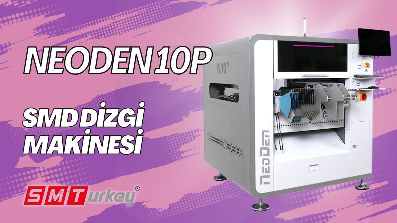 Neoden N10P SMD Dizgi Makinesi Tanıtım - İnceleme - YouTube