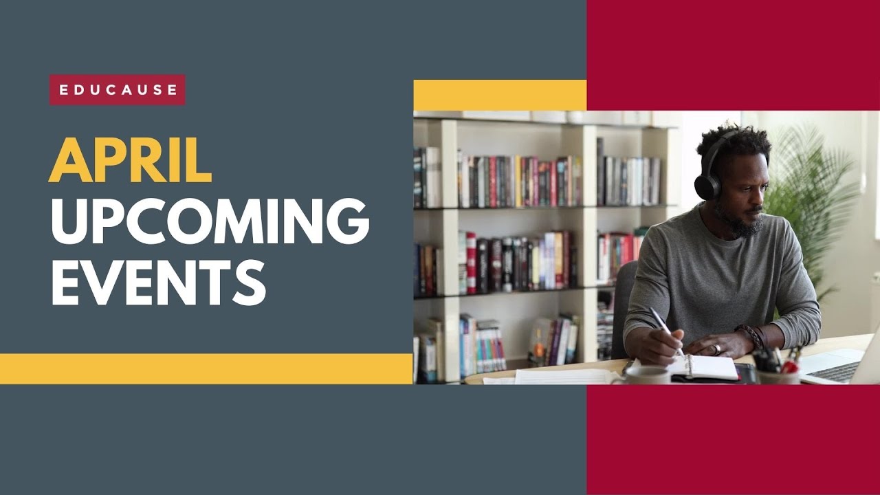 April Upcoming EDUCAUSE Events - YouTube