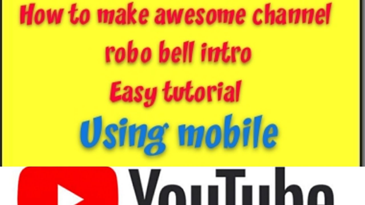 How to make channel intro using android mobile. Techno friend - YouTube
