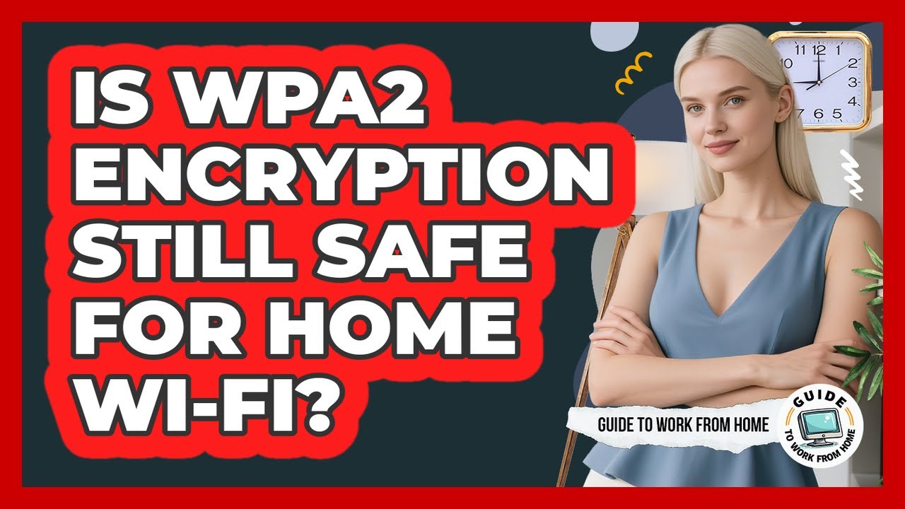 Is WPA2 Encryption Still Safe For Home Wi-Fi? - YouTube