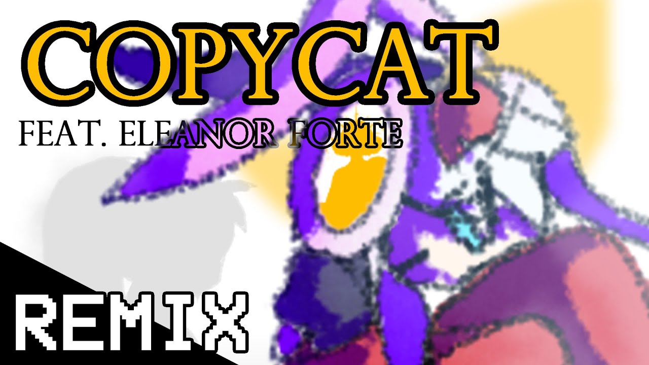 [Original REMIX] Copycat (Feat. Eleanor Forte) - YouTube