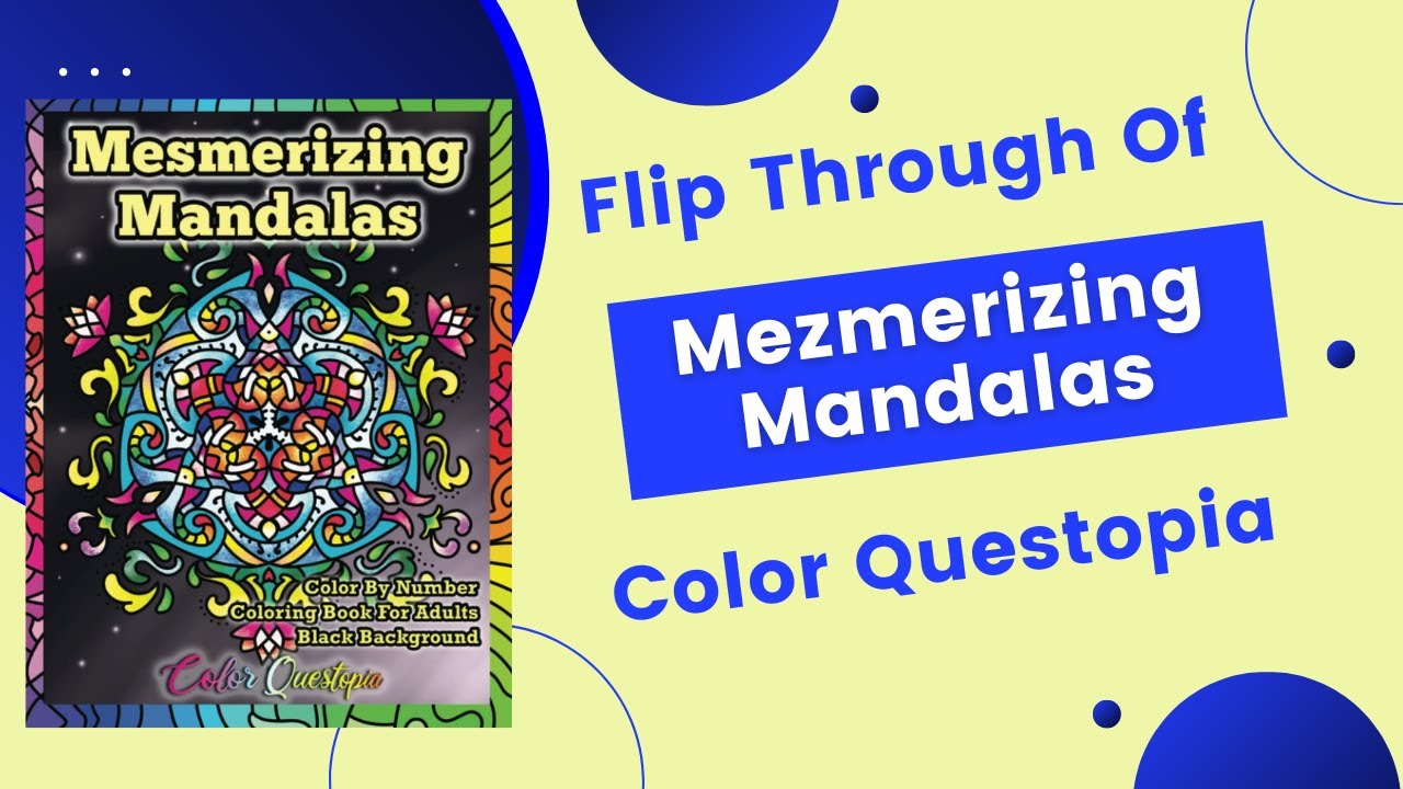 Flip Through of Mezmerizing Mandalas by Color Questopia - YouTube